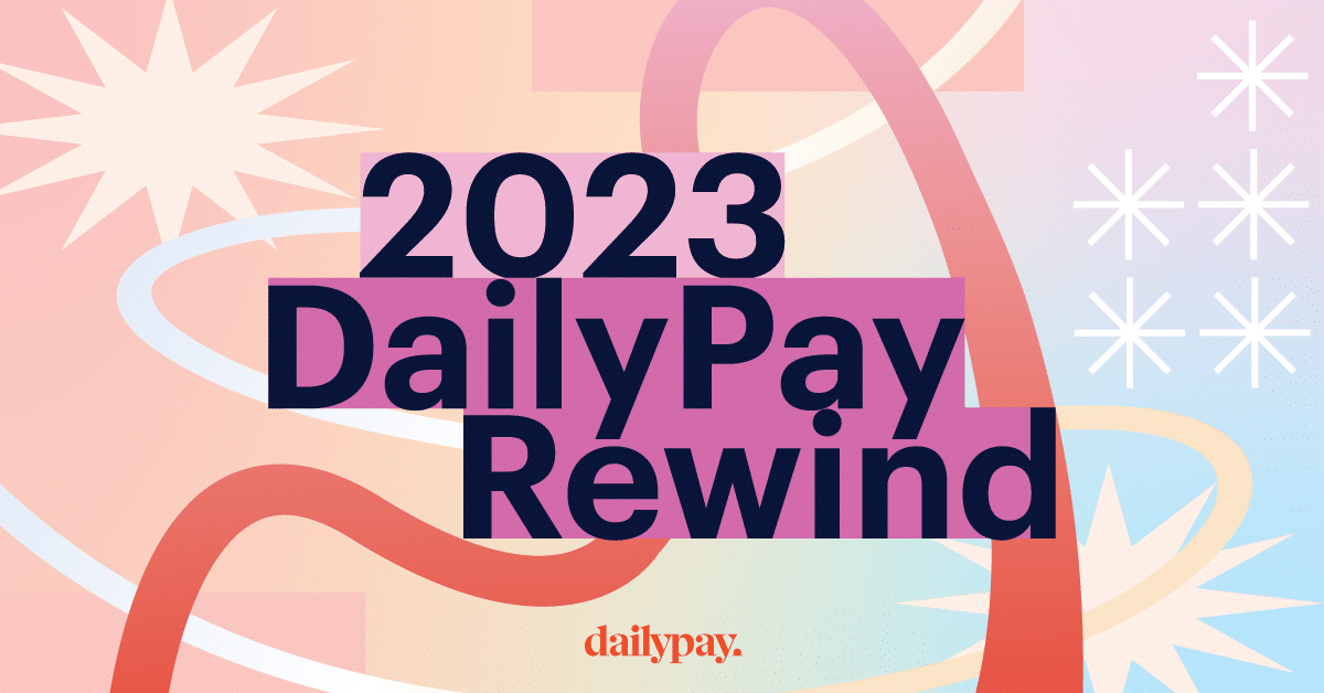 2023 DailyPay Rewind - DailyPay