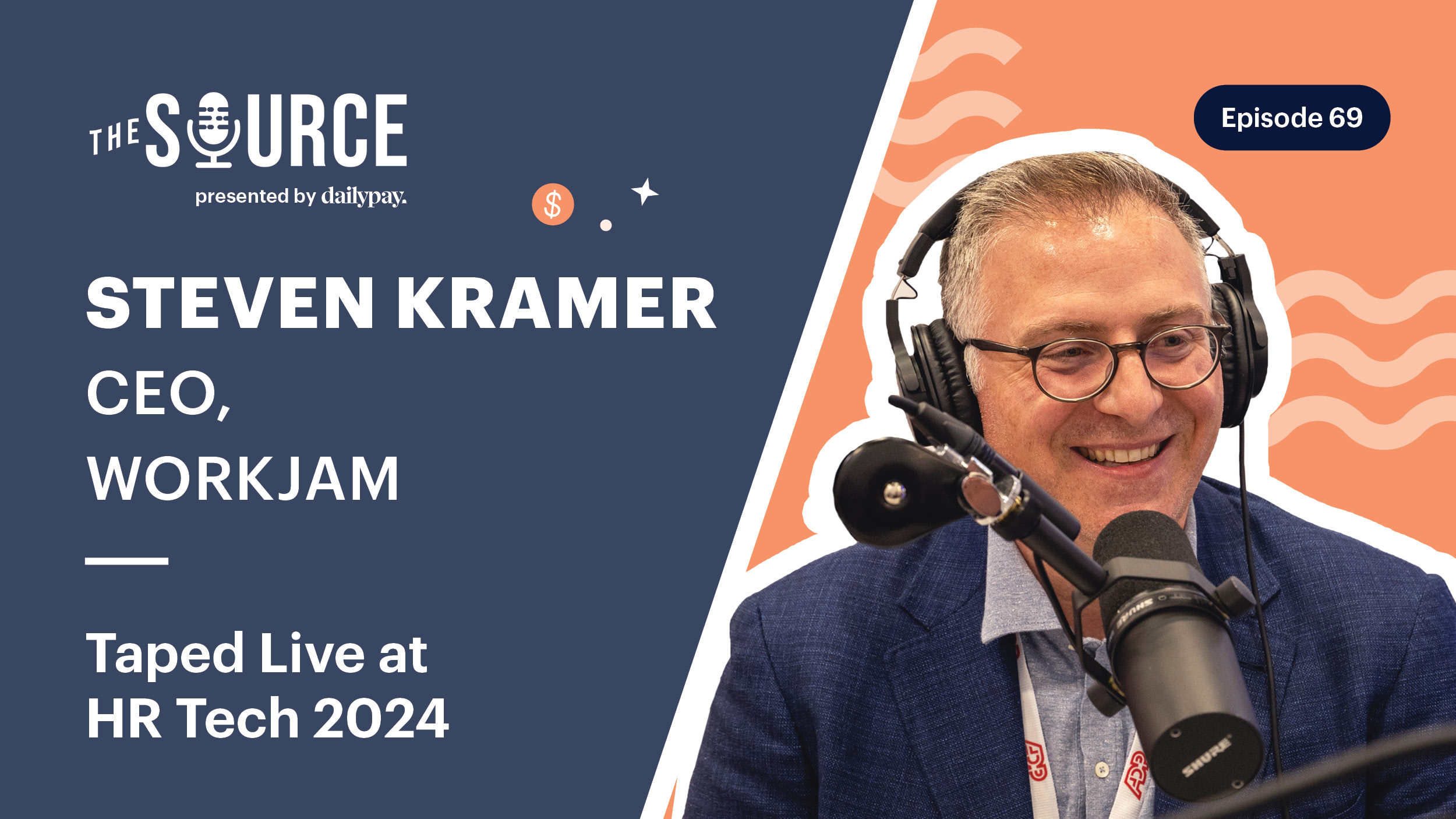 69: Steven Kramer, CEO, WorkJam | Taped Live at HR Tech 2024 - DailyPay